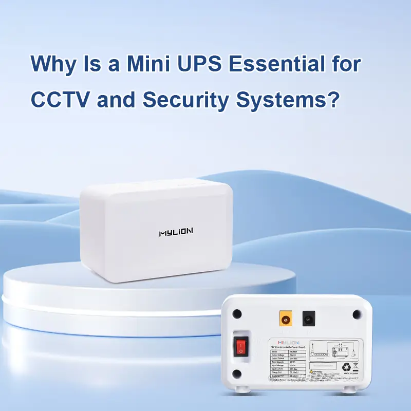 Why Is a Mini UPS Essential for CCTV and Security Systems?